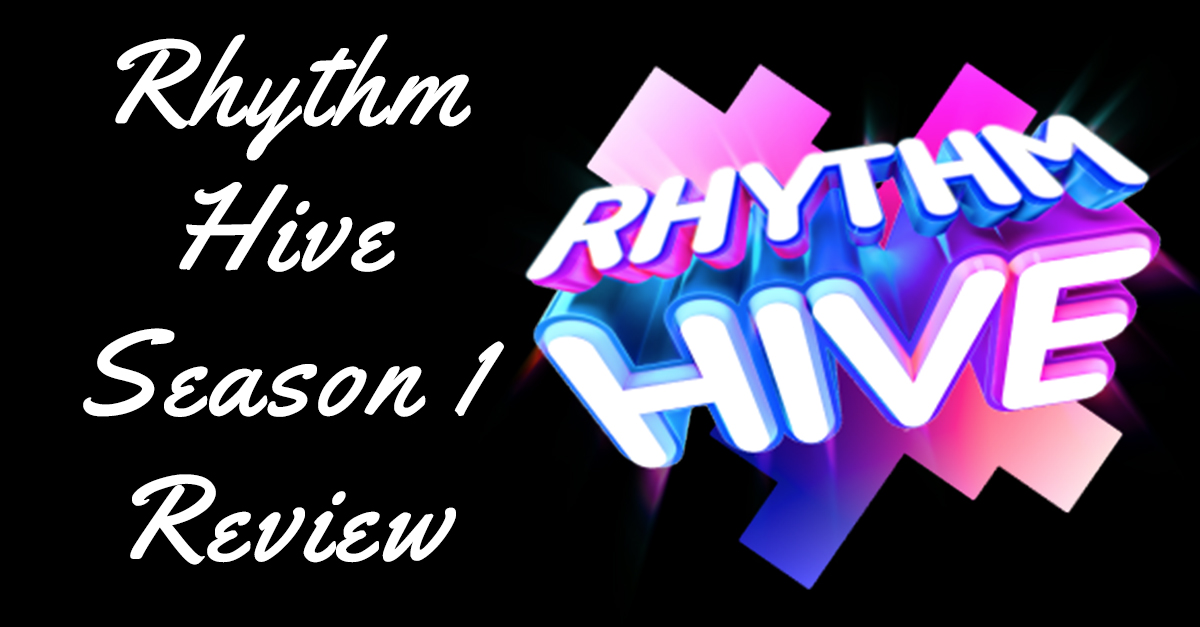 Rhythm Hive Season 1 Review – A Geek Girl's Guide