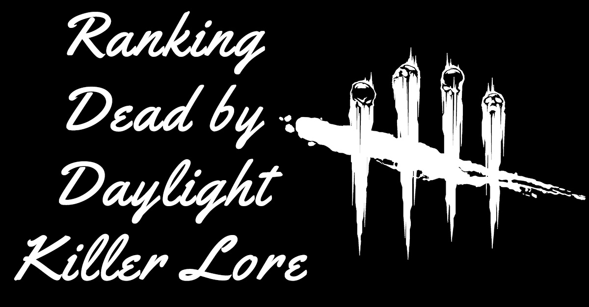 Ranking Dead by Daylight Killer Lore – A Geek Girl's Guide